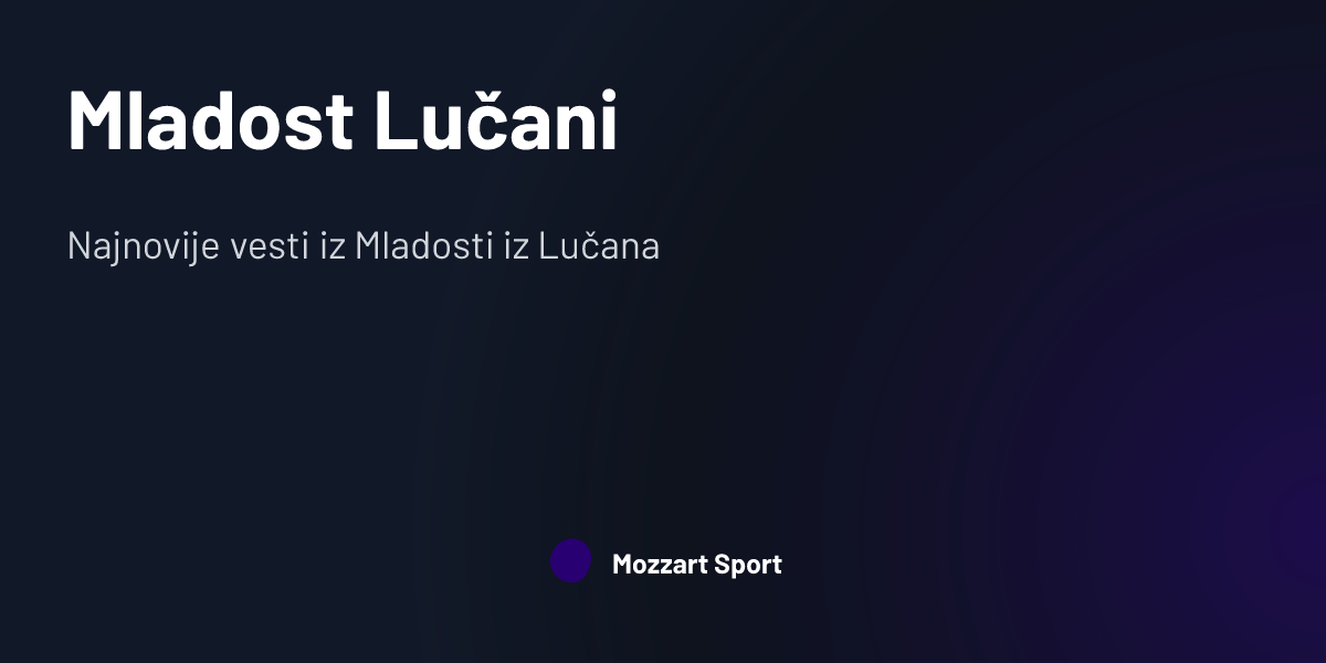 Mladost Lučani | Mozzart Sport