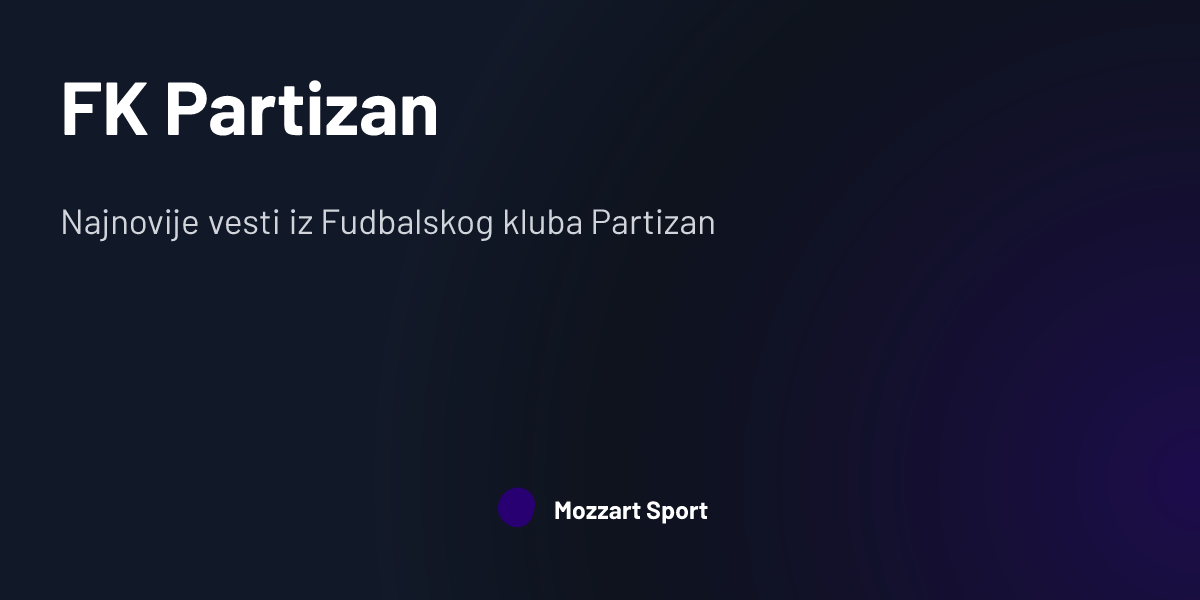 FK Partizan | Mozzart Sport