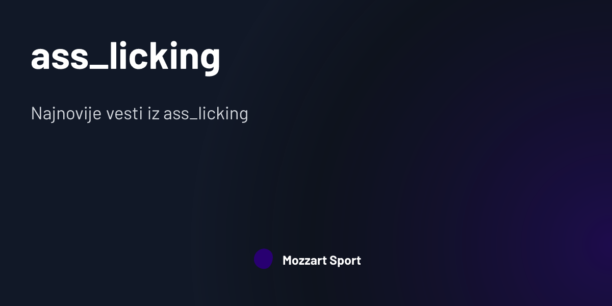 Ass Licking Mozzart Sport