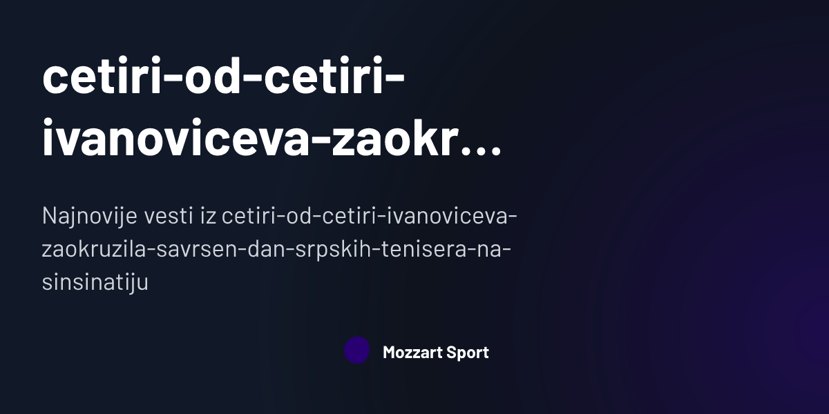 cetiri-od-cetiri-ivanoviceva-zaokruzila-savrsen-dan-srpskih-tenisera-na-sinsinatiju | Mozzart Sport