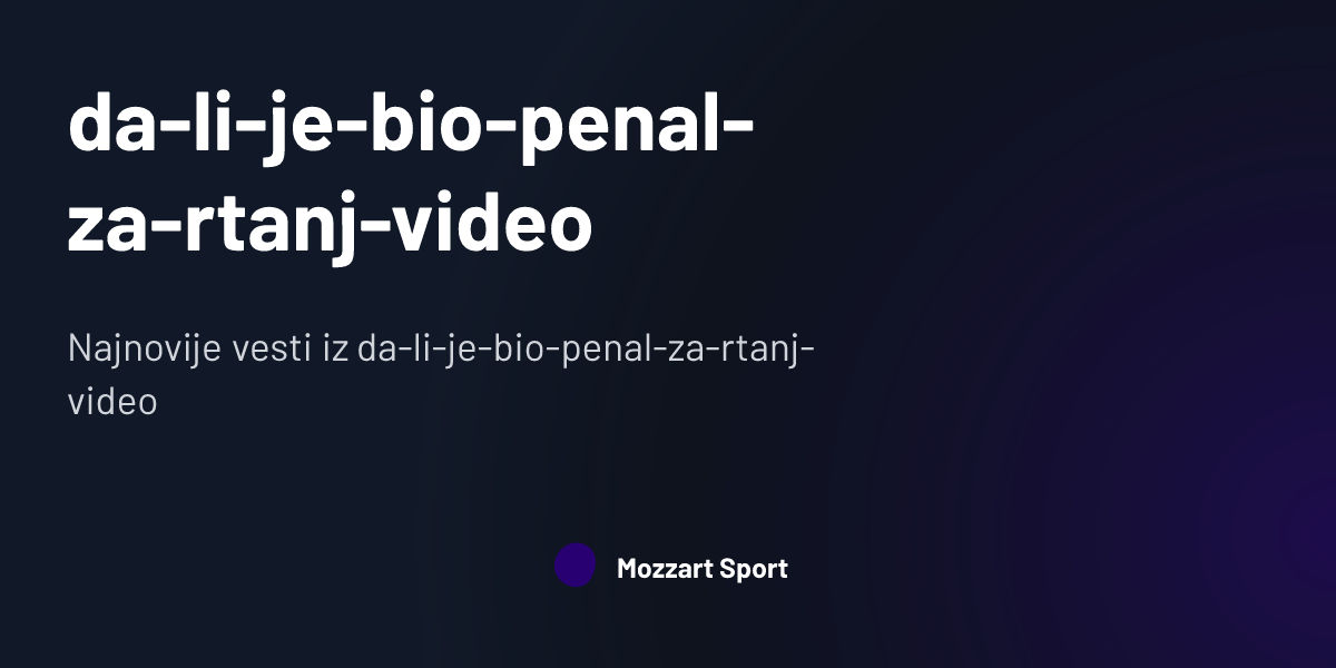 da-li-je-bio-penal-za-rtanj-video | Mozzart Sport