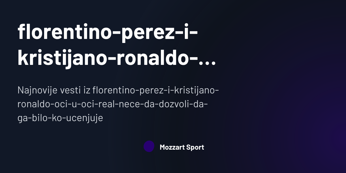 florentino-perez-i-kristijano-ronaldo-oci-u-oci-real-nece-da-dozvoli-da ...