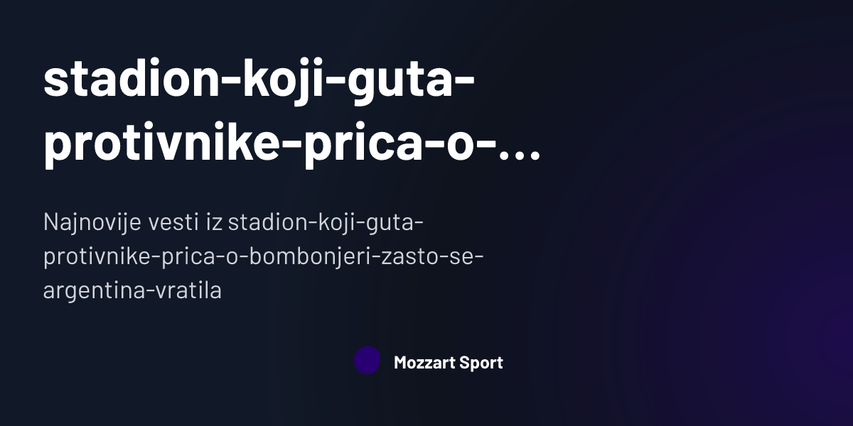 stadion-koji-guta-protivnike-prica-o-bombonjeri-zasto-se-argentina ...